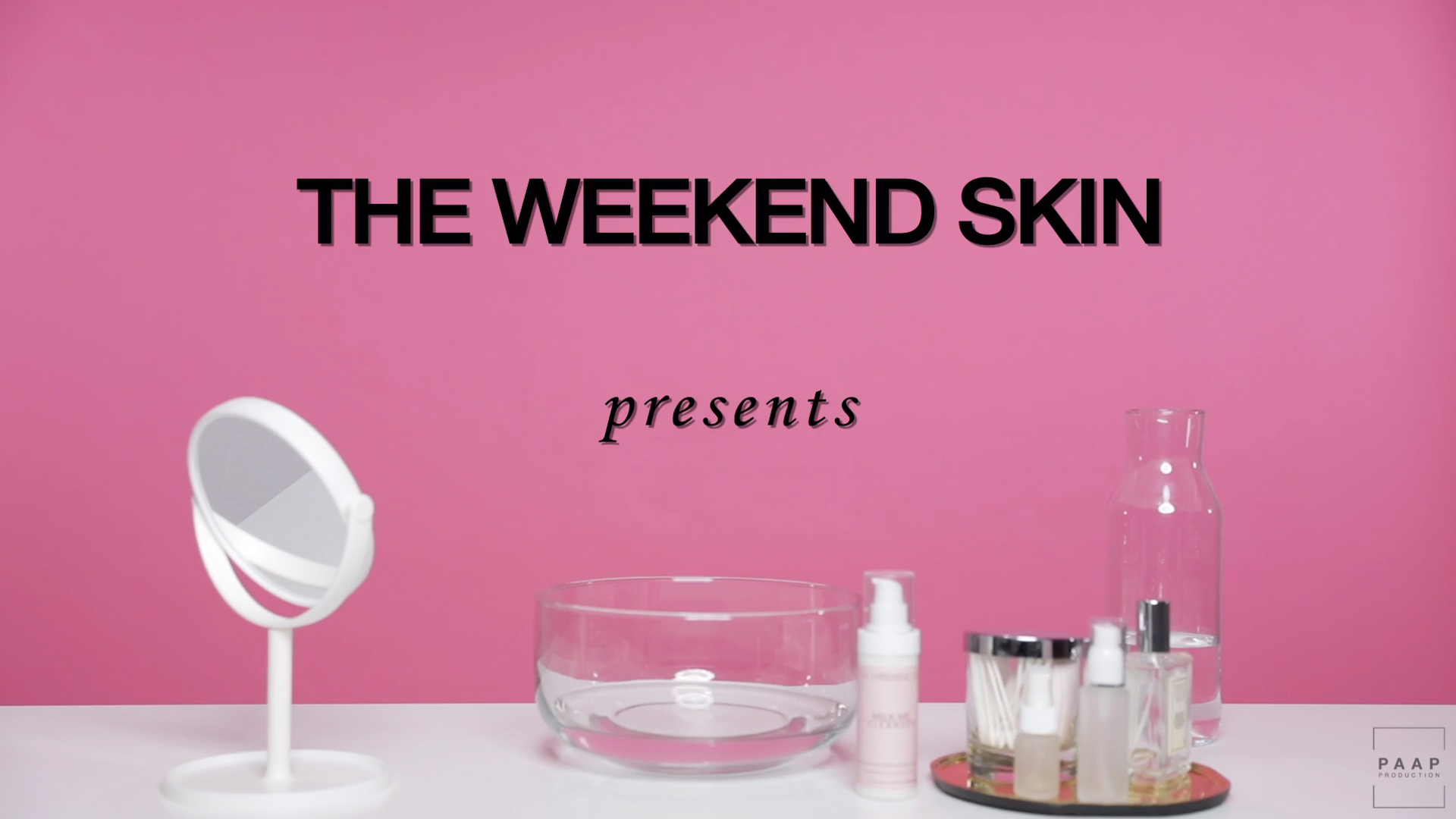 The Weekend Skin - PAAP Production